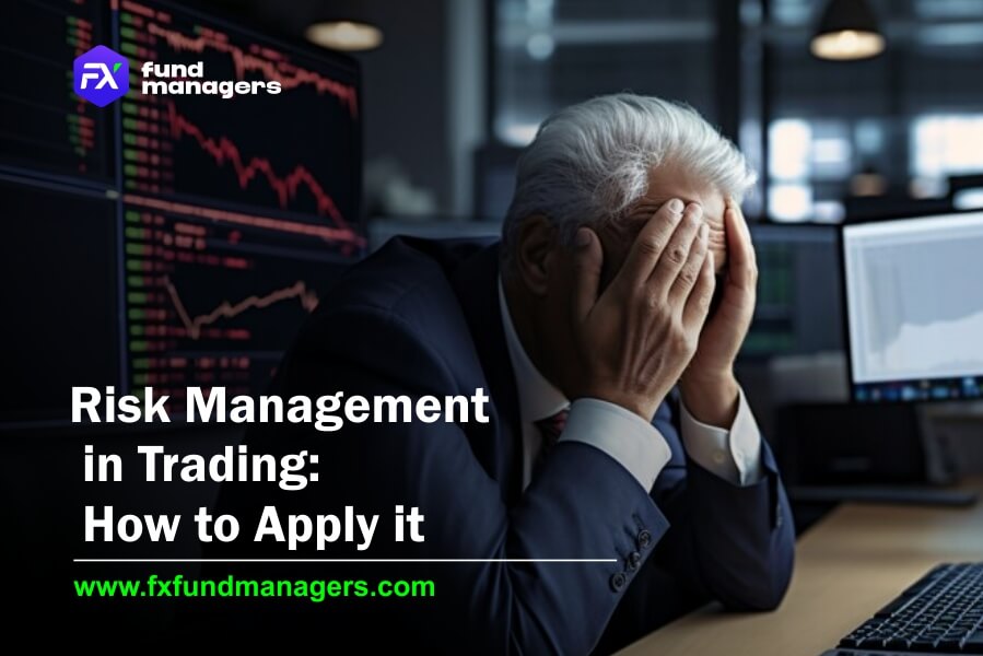 Risk Management in Trading: How to Apply it